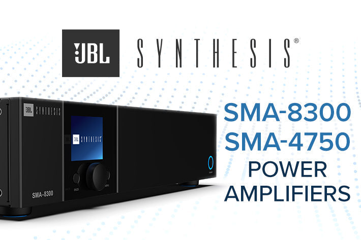 JBL Synthesis SMA8300 and SMA4750 Power Amplifier Overview – Audio Advice
