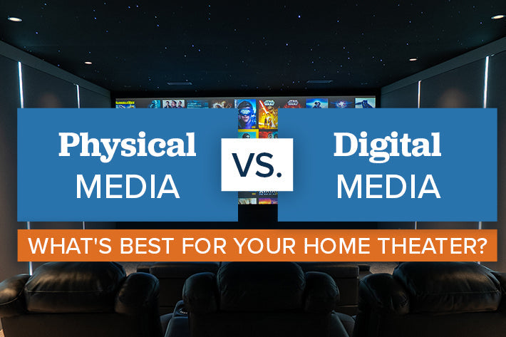 Physical Media vs. Digital Media: What's Best for Your Home Theater ...